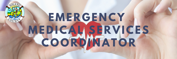 Job Announcement: Emergency Medical Services Coordinator - County of Solano