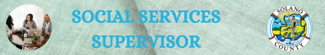 Job Announcement: Social Services Supervisor - County of Solano